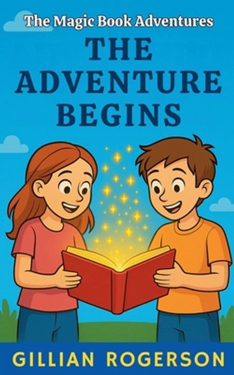 The Adventure Begins | Rogerson, Gillian - 교보문고