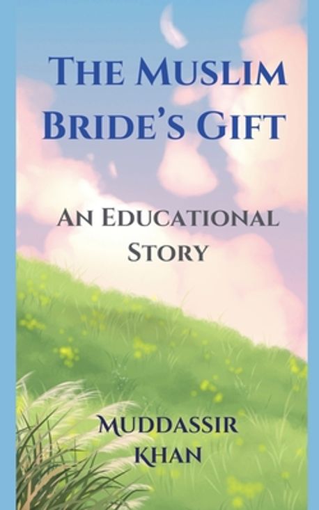 The Muslim Bride's Gift | Khan, Muddassir - 교보문고