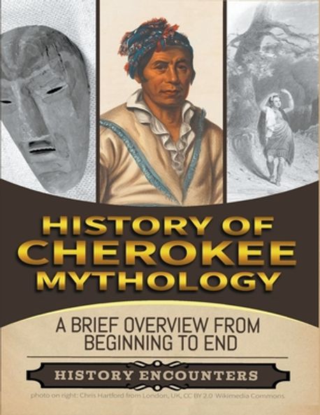 Cherokee Mythology | Encounters, History - 교보문고