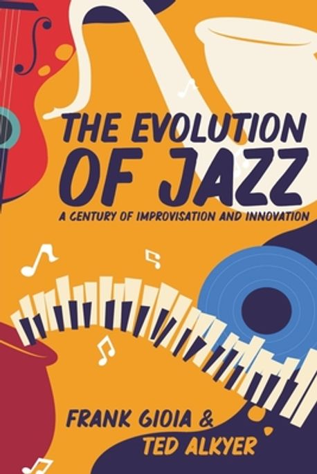 The Evolution of Jazz | Gioia, Frank - 교보문고