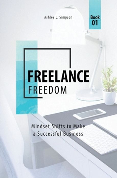 Freelance Freedom | Simpson, Ashley - 교보문고