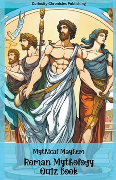 Roman Mythology Quiz Book | Publishing, Curiosity Chronicles - 교보문고