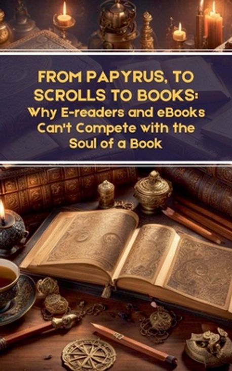 From Papyrus, to Scrolls to Books | Johnson, Jeremy - 교보문고