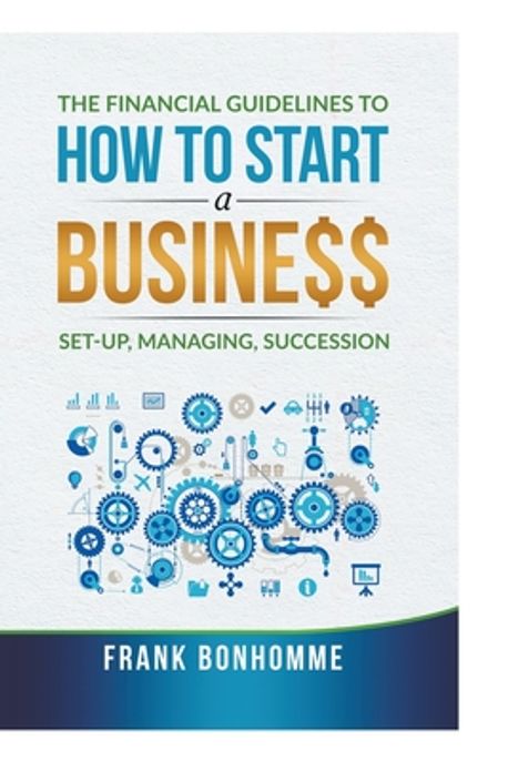 The Financial Guidelines to How to Start a Business | Www ...
