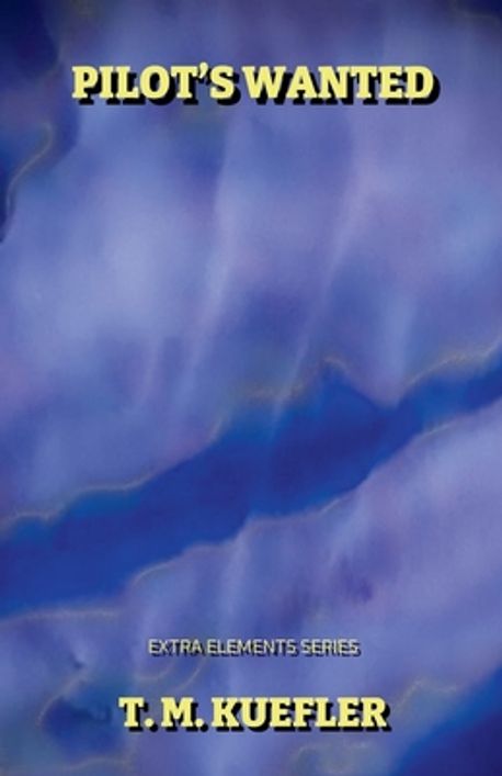 Pilot's Wanted | Kuefler, T. M. - 교보문고