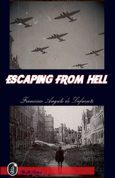 Escaping from Hell | Lafuente, Francisco Angulo de - 교보문고