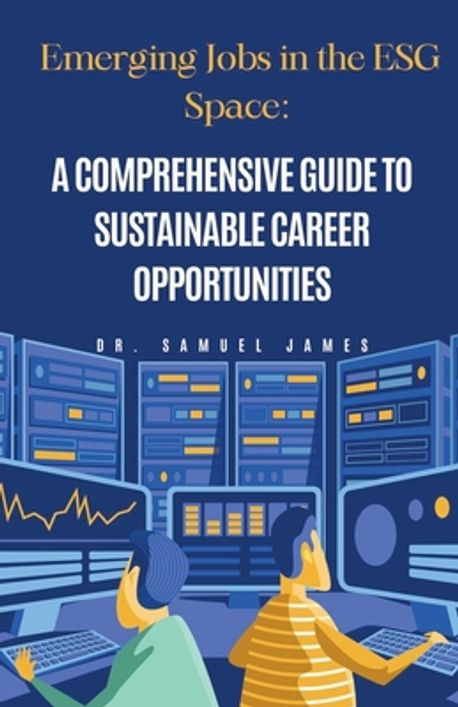 Emerging Jobs in the ESG Space | James, Samuel Mba - 교보문고