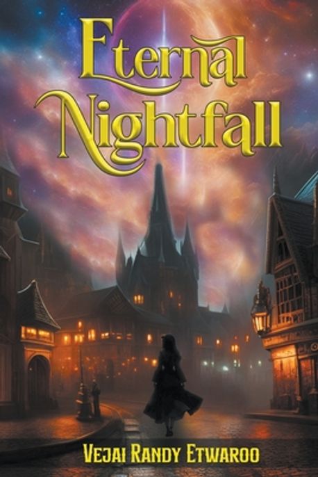 Eternal Nightfall | Etwaroo, Vejai Randy - 교보문고