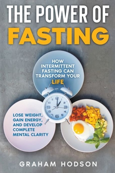The Power of Fasting | Hodson, Graham - 교보문고