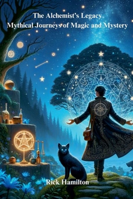 The Alchemist's Legacy | Hamilton, Rick - 교보문고