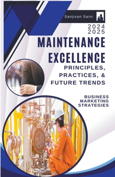 Maintenance Excellence | Saini, Sanjivan - 교보문고
