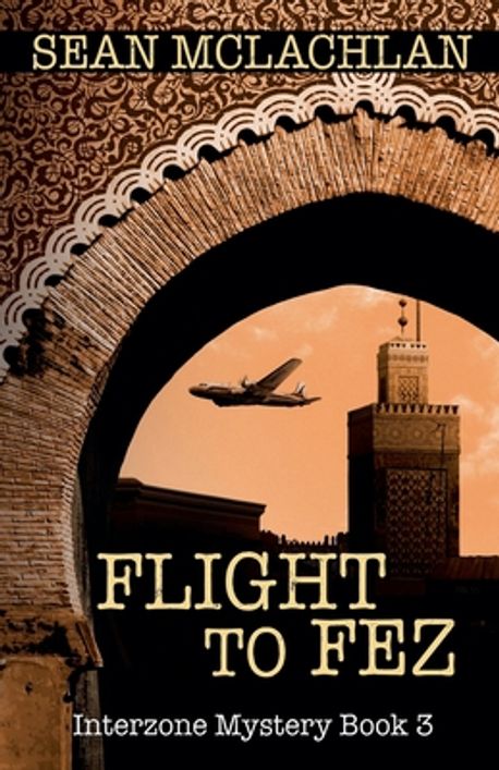 Flight to Fez | McLachlan, Sean - 교보문고