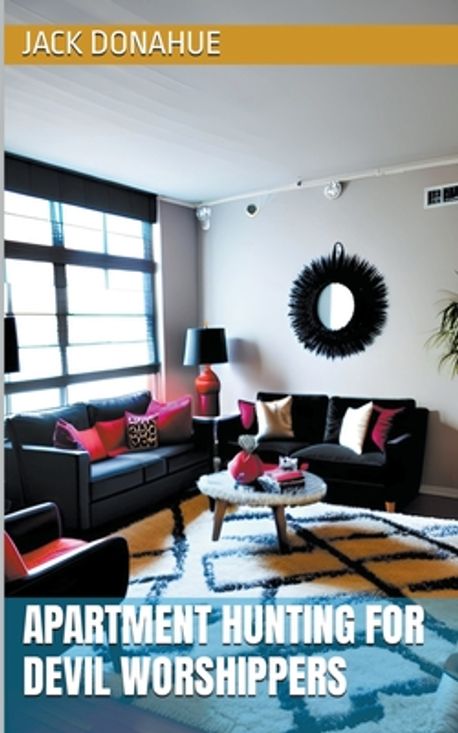 Apartment Hunting For Devil Worshippers | Donahue, Jack - 교보문고