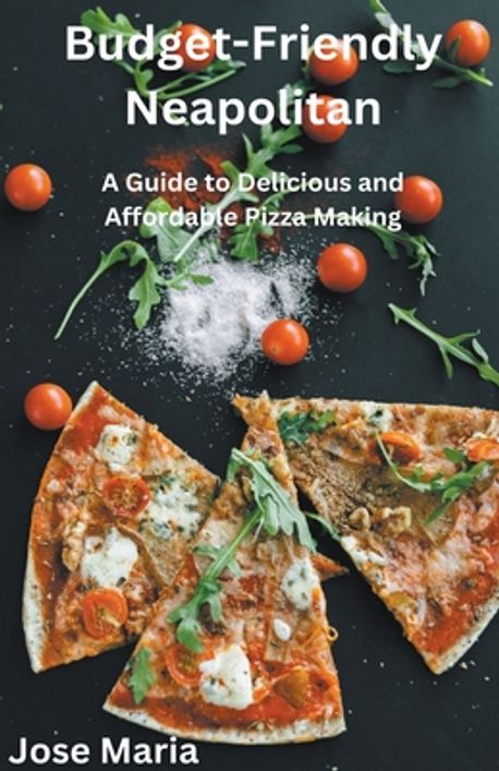 Budget-Friendly Neapolitan | Maria, Jose - 교보문고