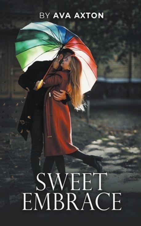 Sweet Embrace | Axton, Ava - 교보문고