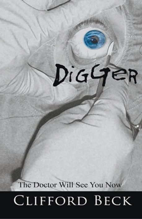 Digger -- The Doctor Will See You Now | Beck, Clifford - 교보문고