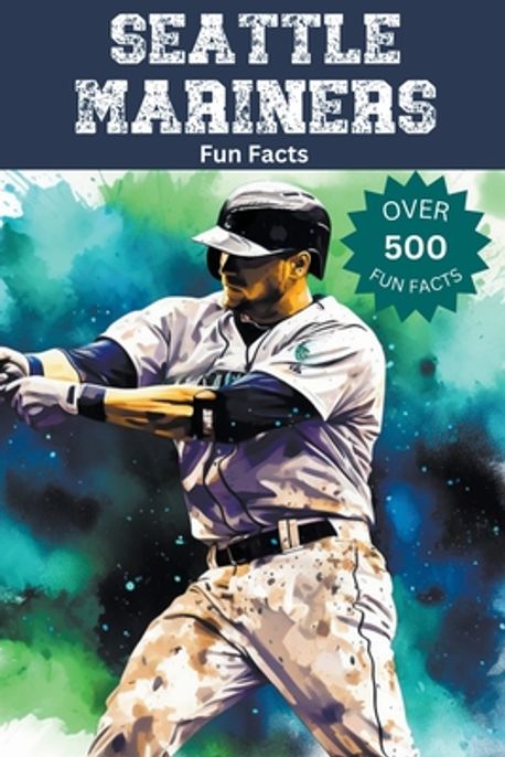 Seattle Mariners Fun Facts | Ape, Trivia - 교보문고