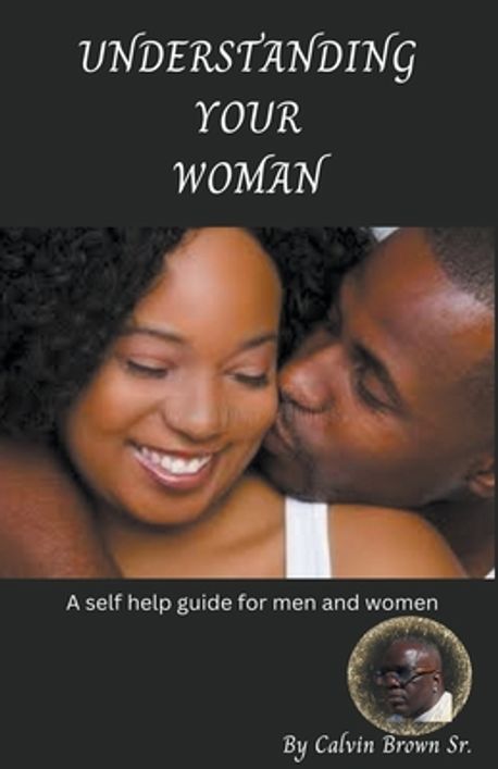 Understanding your woman | Brown, Calvin, Sr. - 교보문고