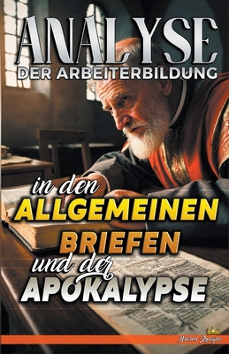 Analyse der Arbeiterbildung in den Allgemeinen Briefen und der ...