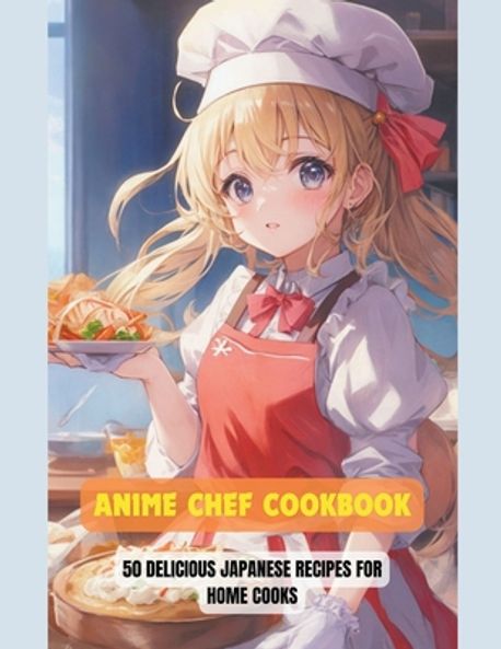 Anime Chef Cookbook | Amini, Mahdi - 교보문고