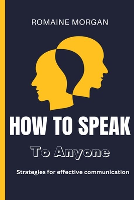 How To Speak To Anyone | Morgan, Romaine - 교보문고
