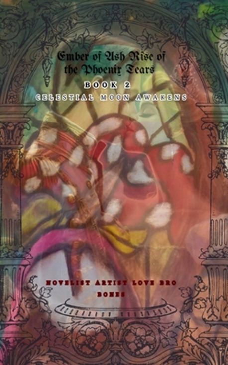 Ember of Ash Rise of the Phoenix Tears | Bones, Novelist Artist Love ...