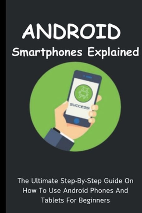 Android Smartphones Explained | Lumiere, Voltaire - 교보문고