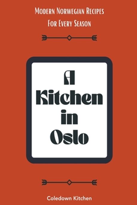 A Kitchen in Oslo | Kitchen, Coledown - 교보문고