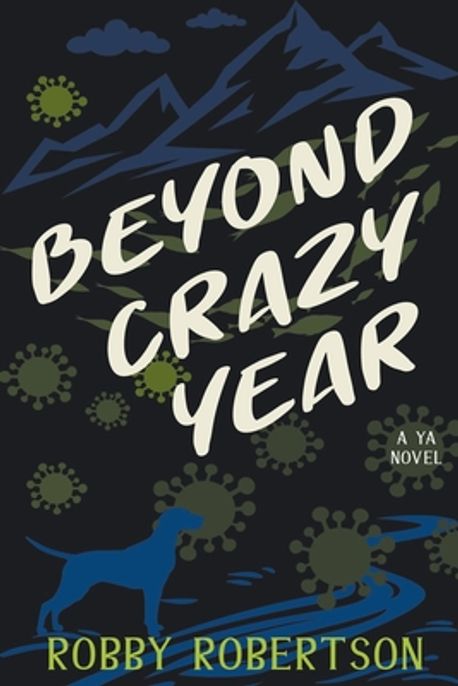 Beyond Crazy Year | Robertson, Robby - 교보문고