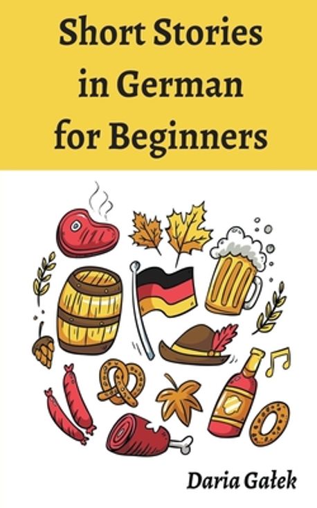 Short Stories in German for Beginners | Galek, Daria - 교보문고