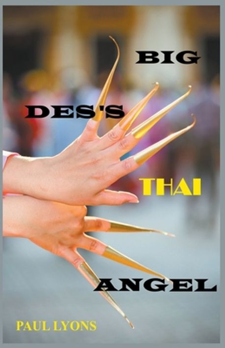 Big Des's Thai Angel | Lyons, Paul - 교보문고
