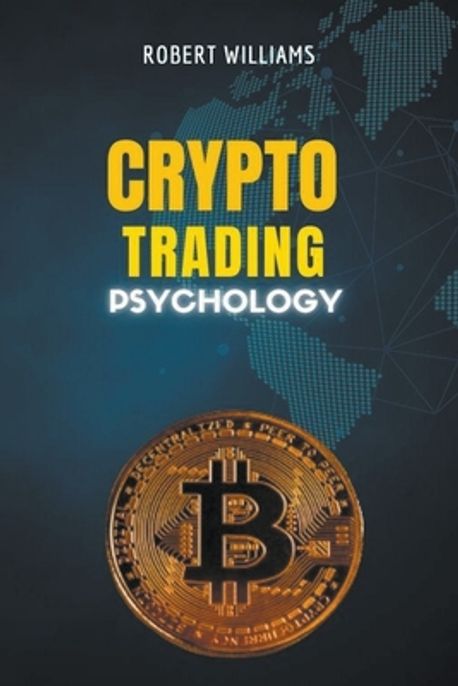 Crypto Trading Psychology | Williams, Robert - 교보문고