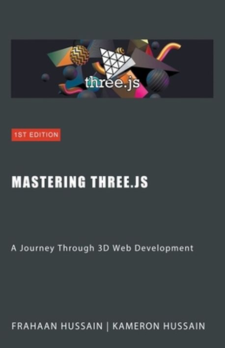Mastering Three.js | Hussain, Kameron - 교보문고