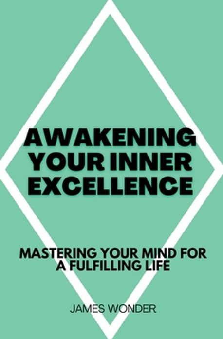 Awakening Your Inner Excellence | Wonder, James - 교보문고