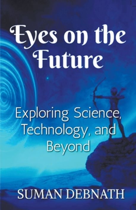 Eyes on the Future | Debnath, Suman - 교보문고