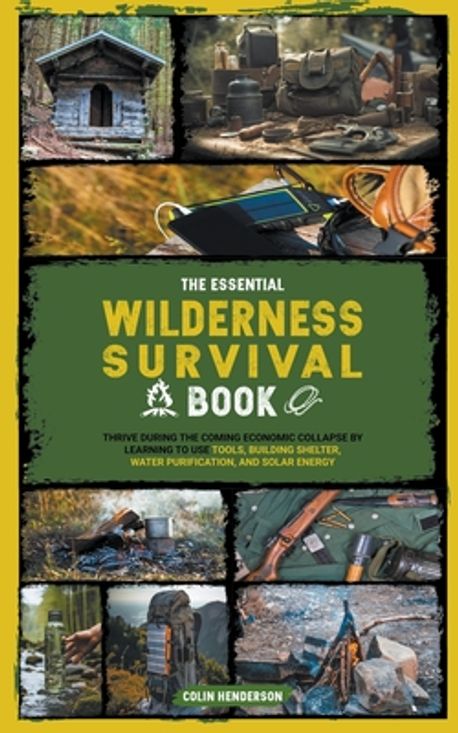 The Essential Wilderness Survival Book | Henderson, Colin - 교보문고
