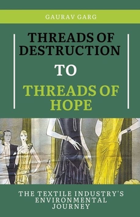 Threads of Destruction to Threads of Hope | Garg, Gaurav - 교보문고