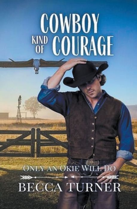 Cowboy Kind of Courage | Turner, Becca - 교보문고
