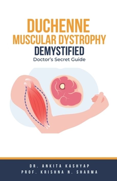 Duchenne Muscular Dystrophy Demystified | Kashyap, Ankita - 교보문고