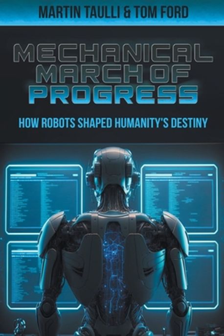 The Mechanical March of Progress | Taulli, Martin - 교보문고