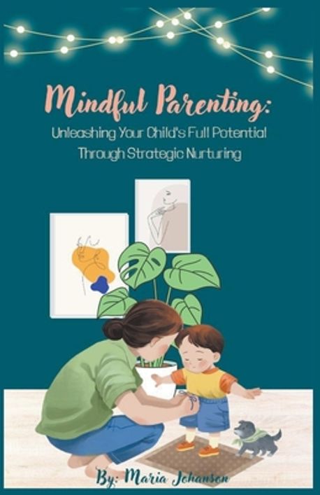 Mindful Parenting | Johanson, Maria - 교보문고