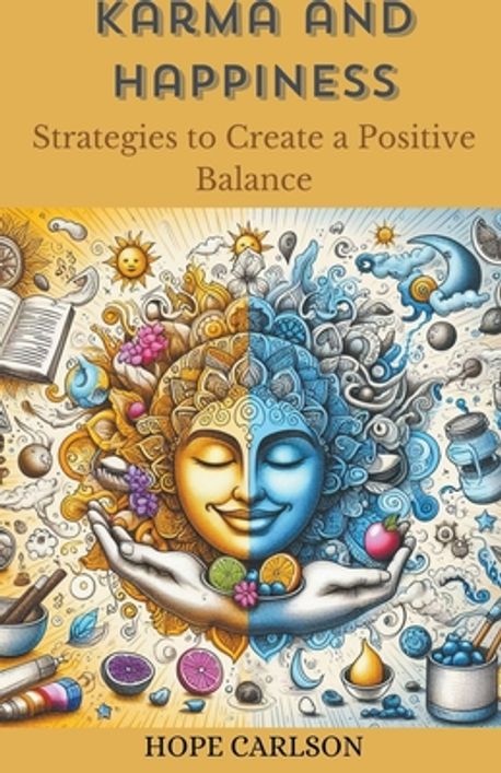 Karma and Happiness Strategies to Create a Positive Balance | Carlson ...