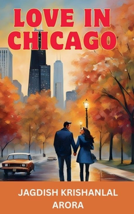 Love in Chicago | Arora, Jagdish Krishanlal - 교보문고