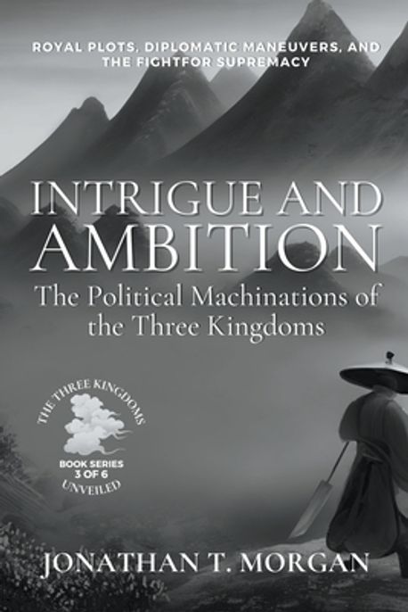 Intrigue and Ambition | Morgan, Jonathan T. - 교보문고