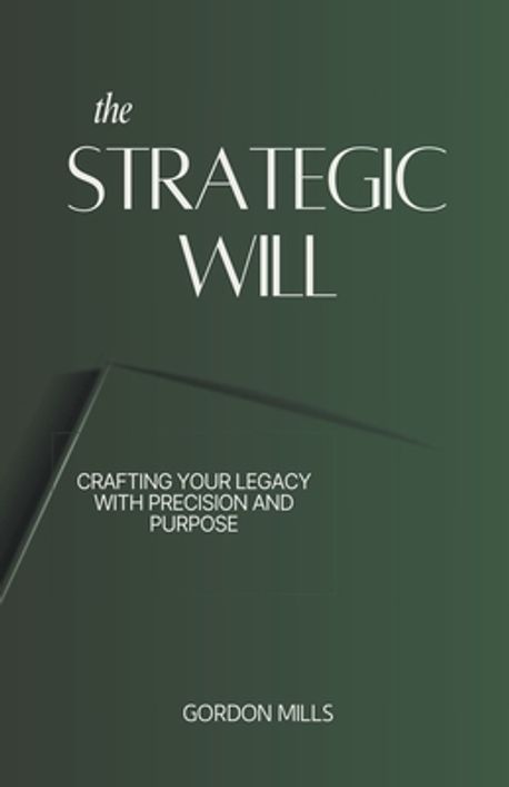 The Strategic Will | Mills, Gordon - 교보문고