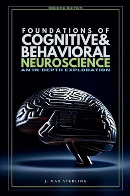 Foundations of Cognitive & Behavioral Neuroscience | Sterling, J. Max ...