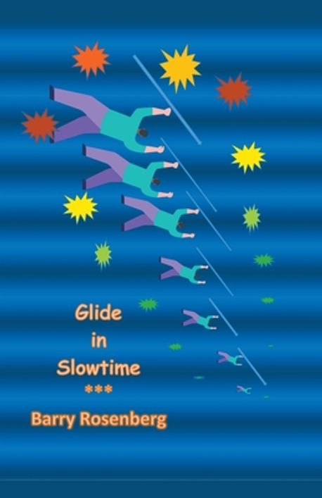 Glide in Slowtime | Rosenberg, Barry - 교보문고