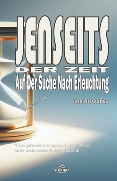 Jenseits Der Zeit - Auf Der Suche Nach Erleuchtung | Alforrez, Ian - 교보문고