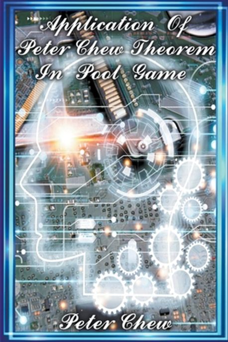 Application Of Peter Chew Theorem In Pool Game | Chew, Peter - 교보문고