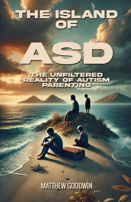 The Island of ASD - The Unfiltered Reality of Autism Parenting ...